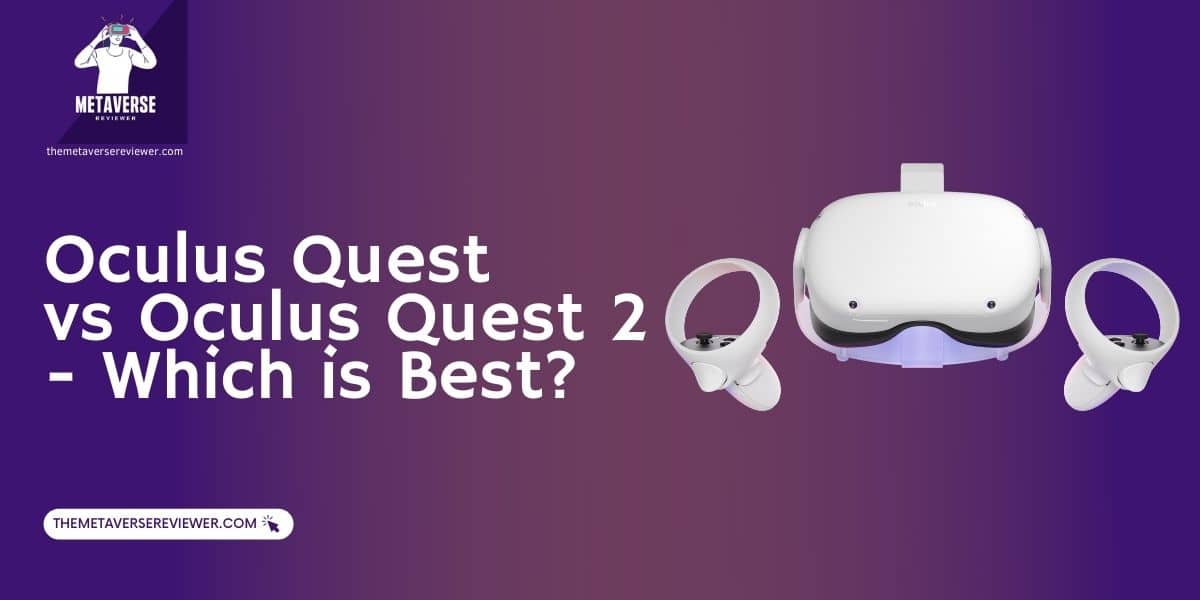 Oculus Quest vs Oculus Quest 2: Key Differences to Know