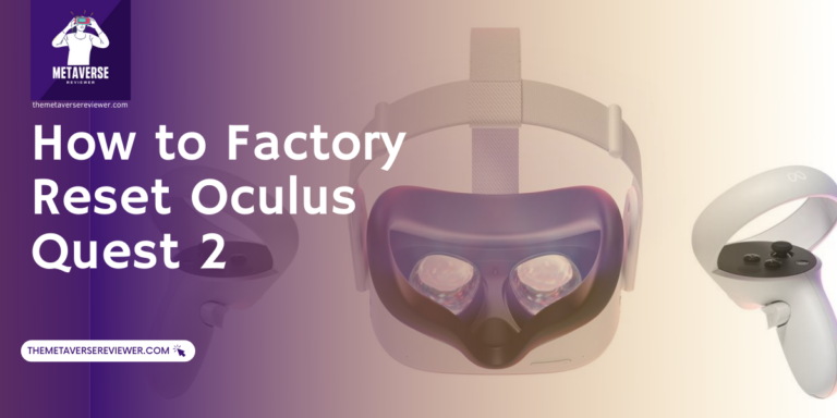 How to Factory Reset Oculus Quest 2 | The MetaVerse Reviewer